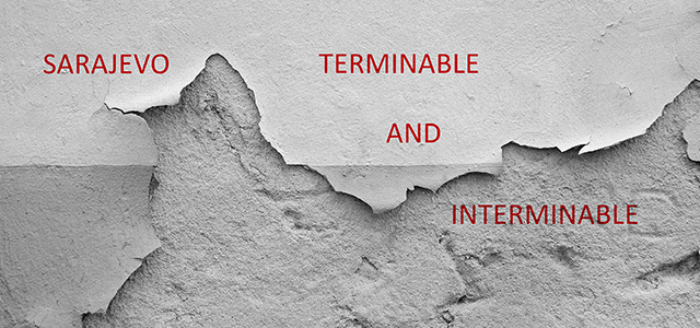 SARAJEVO TERMINABLE AND INTERMINABLE | Discover Society